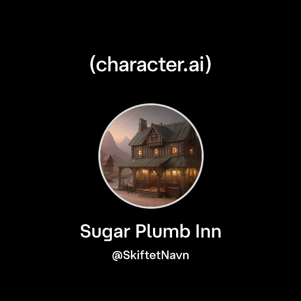 Chat with Sugar Plumb Inn | character.ai | AI Chat, Reimagined–Your ...