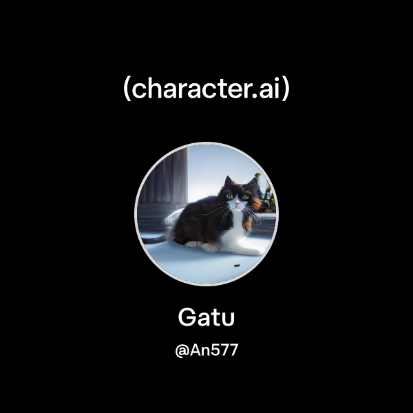 Chat with Gatu | character.ai | Personalized AI for every moment of ...