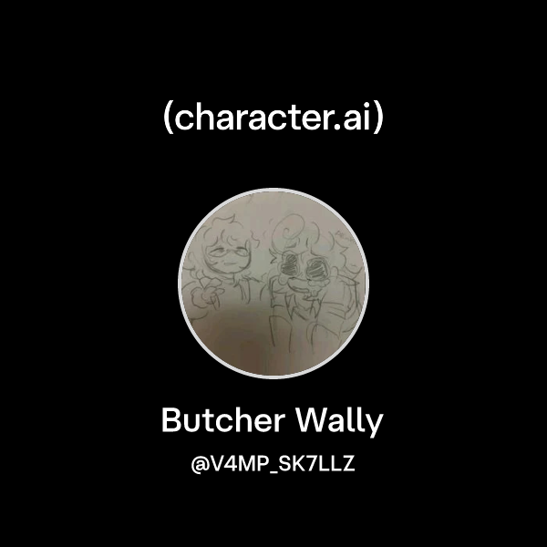 Chat with Butcher Wally | character.ai | AI Chat, Reimagined–Your Words ...