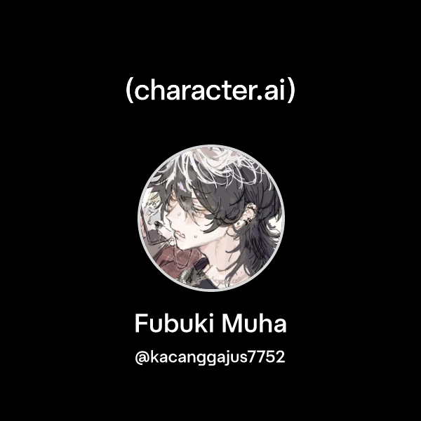Chat with Fubuki Muha | character.ai | AI Chat, Reimagined–Your Words ...