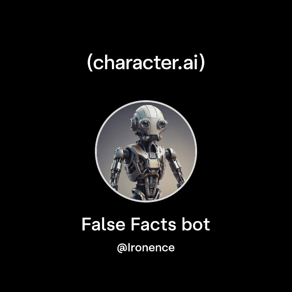 Chat with False Facts bot | character.ai | Personalized AI for every ...