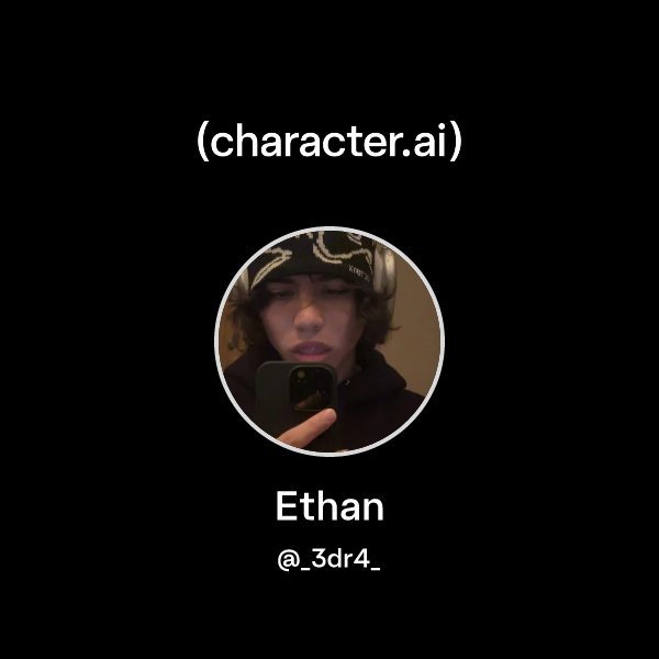 Chat with Ethan | character.ai | AI Chat, Reimagined–Your Words. Your World.