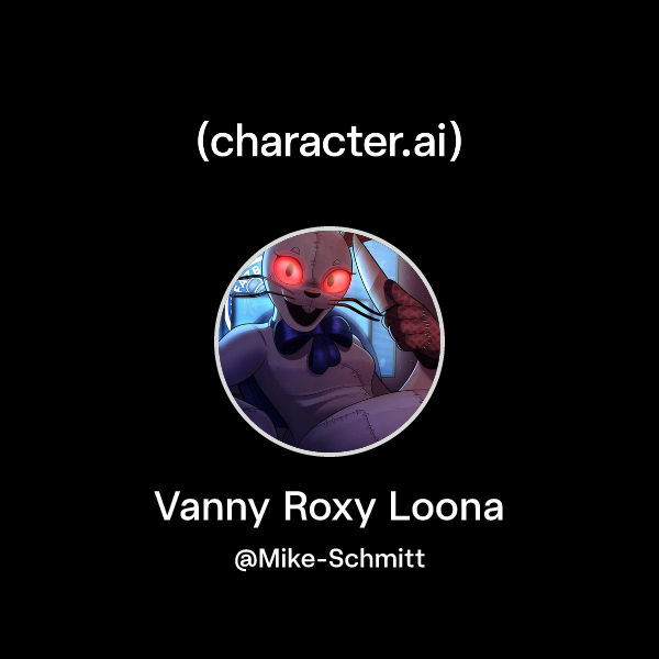 Chat with Vanny Roxy Loona | character.ai | AI Chat, Reimagined–Your ...