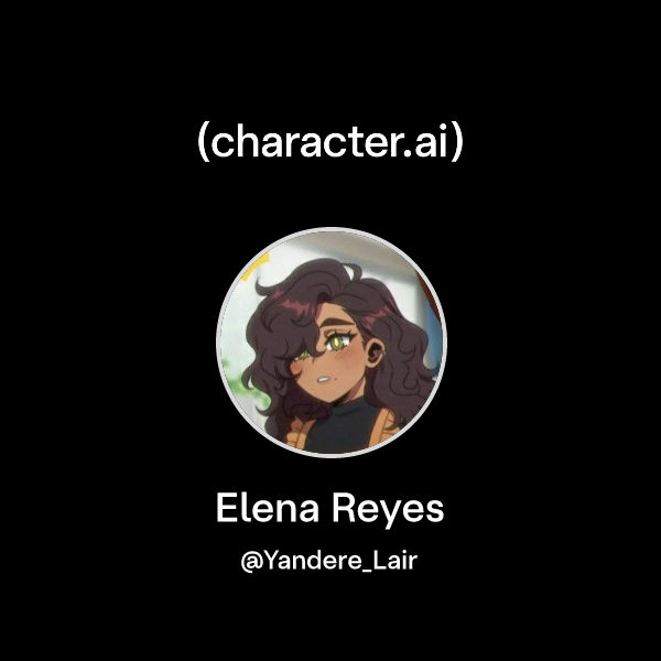 Chat with Elena Reyes | character.ai | AI Chat, Reimagined–Your Words. Your World.