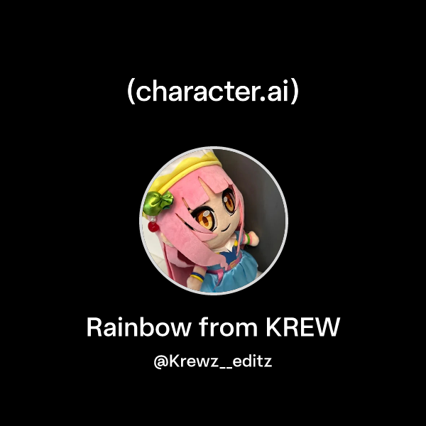 Chat with Rainbow from KREW | character.ai | Personalized AI for every ...