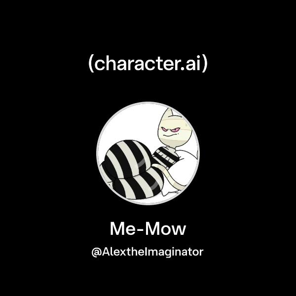 Chat with Me-Mow | character.ai | AI Chat, Reimagined–Your Words. Your ...