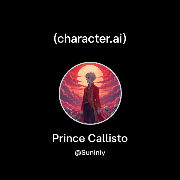 Chat with Prince Callisto | character.ai | Personalized AI for every ...