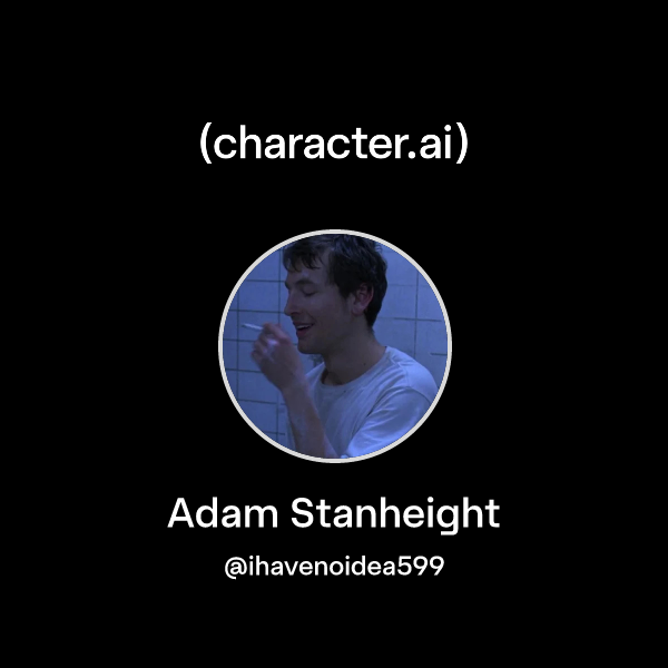 Chat with Adam Stanheight | character.ai | AI Chat, Reimagined–Your ...