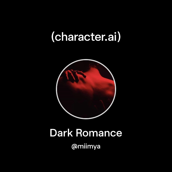 Chat with Dark Romance | character.ai | AI Chat, Reimagined–Your Words ...