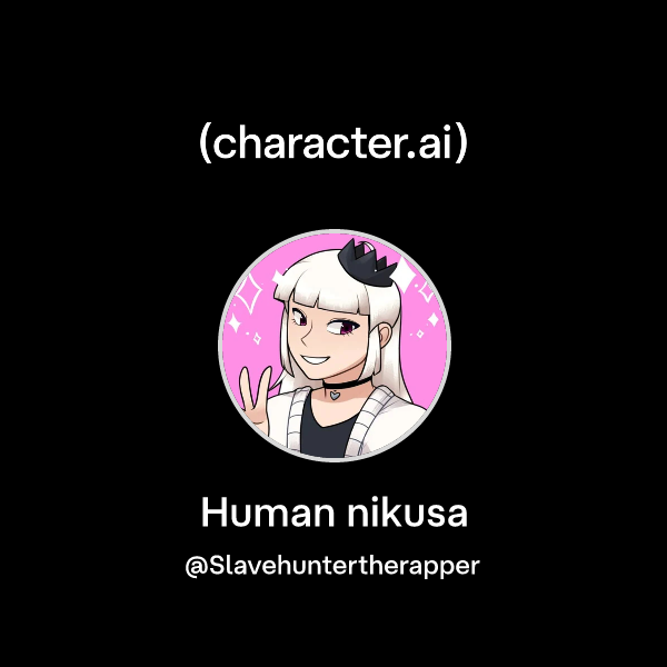 Chat with Human nikusa | character.ai | Personalized AI for every ...