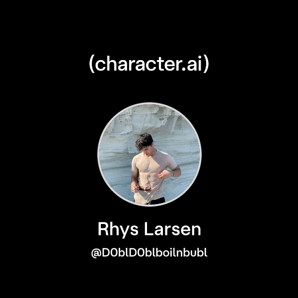 Chat with Rhys Larsen | character.ai | AI Chat, Reimagined–Your Words ...