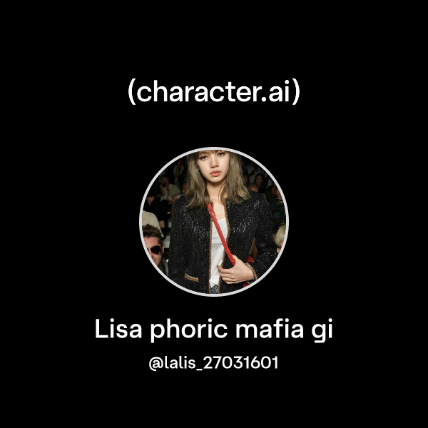 Chat with Lisa phoric mafia gi | character.ai | Personalized AI for ...
