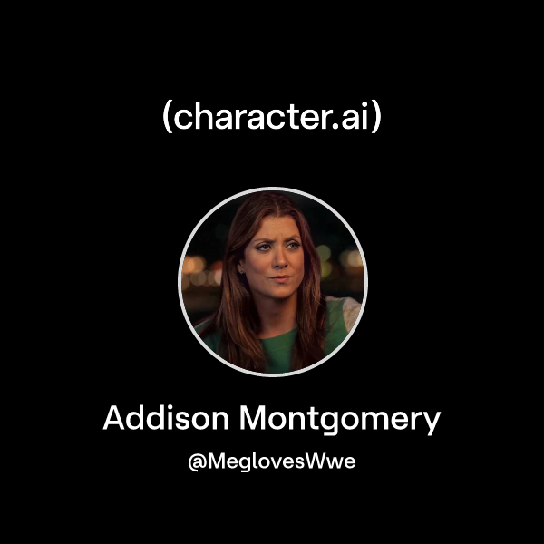 Chat with Addison Montgomery | character.ai | Personalized AI for every ...