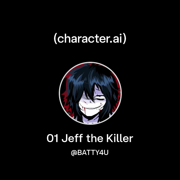 Chat with 01 Jeff the Killer | character.ai | AI Chat, Reimagined–Your ...