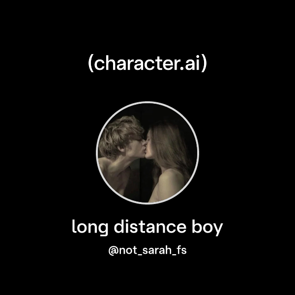 Chat with long distance boy | character.ai | AI Chat, Reimagined–Your ...
