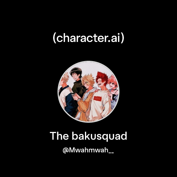 Chat with The bakusquad | character.ai | AI Chat, Reimagined–Your Words ...