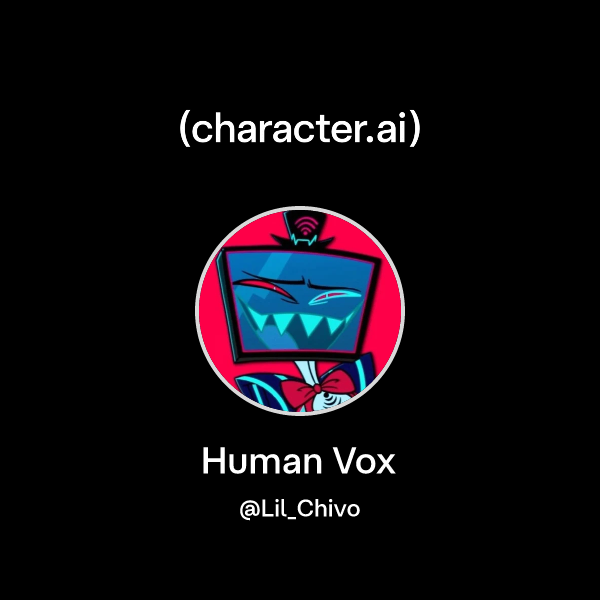 Chat with Human Vox | character.ai | AI Chat, Reimagined–Your Words ...