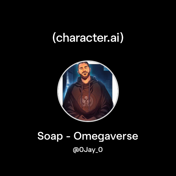 Chat with Soap - Omegaverse | character.ai | AI Chat, Reimagined–Your ...
