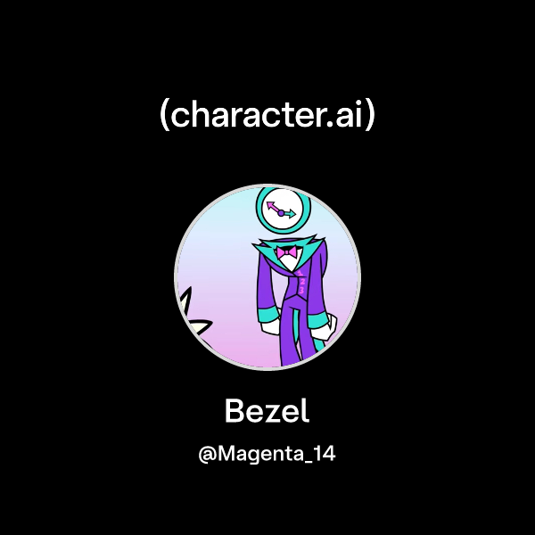 Chat with Bezel | character.ai | Personalized AI for every moment of ...