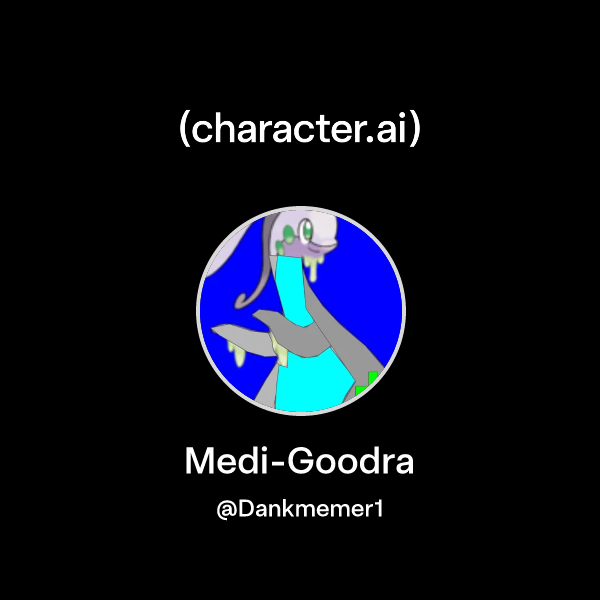 Chat with Medi-Goodra | character.ai | Personalized AI for every moment ...