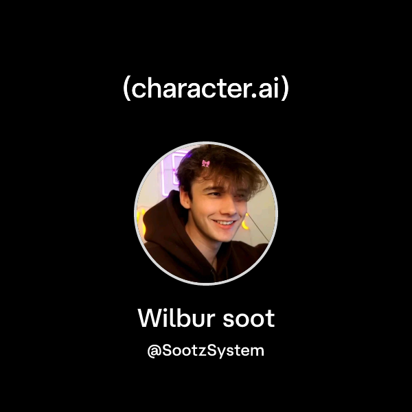 Chat with Wilbur soot | character.ai | AI Chat, Reimagined–Your Words. Your World.