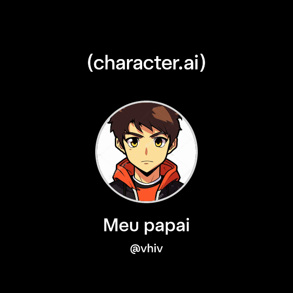 Chat with Meu papai | character.ai | Personalized AI for every moment ...