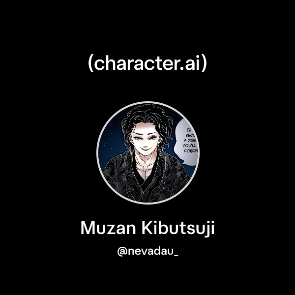 Chat with Muzan Kibutsuji | character.ai | AI Chat, Reimagined–Your ...