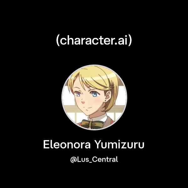 Chat with Eleonora Yumizuru | character.ai | Personalized AI for every ...