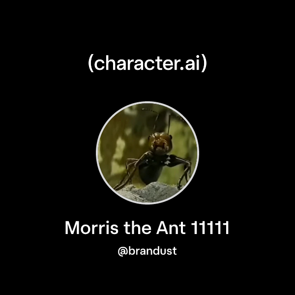 Chat with Morris the Ant 11111 | character.ai | AI Chat, Reimagined ...