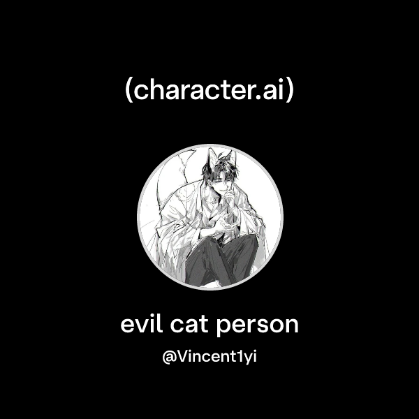 Chat with evil cat person | character.ai | AI Chat, Reimagined–Your ...