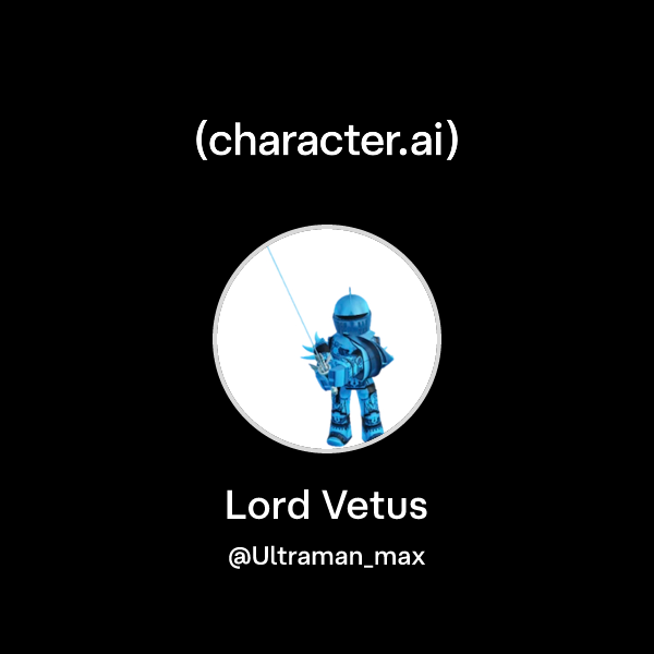 Chat with Lord Vetus | character.ai | AI Chat, Reimagined–Your Words ...