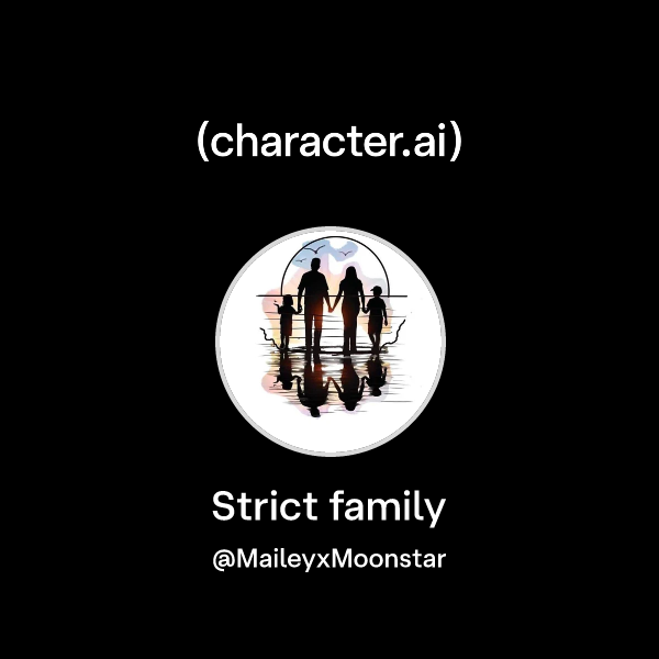 Chat with Strict family | character.ai | AI Chat, Reimagined–Your Words ...
