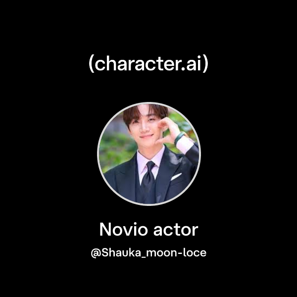Chat with Novio actor | character.ai | Personalized AI for every moment ...