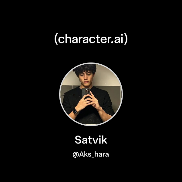 Chat with Satvik | character.ai | AI Chat, Reimagined–Your Words. Your World.