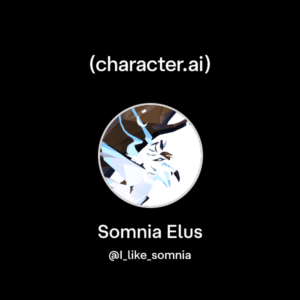 Chat with Somnia Elus | character.ai | AI Chat, Reimagined–Your Words ...