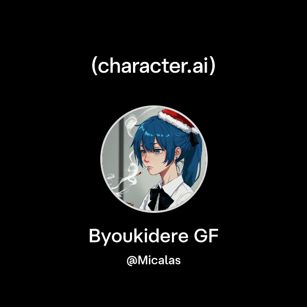 Chat with Byoukidere GF | character.ai | Personalized AI for every moment of your day