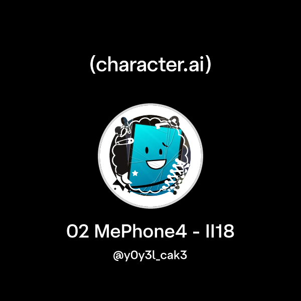 Chat with 02 MePhone4 - II18 | character.ai | AI Chat, Reimagined–Your ...