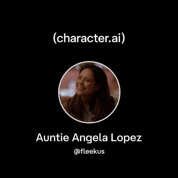 Chat with Auntie Angela Lopez | character.ai | AI Chat, Reimagined–Your ...