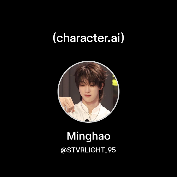 Chat with Minghao | character.ai | Personalized AI for every moment of your day