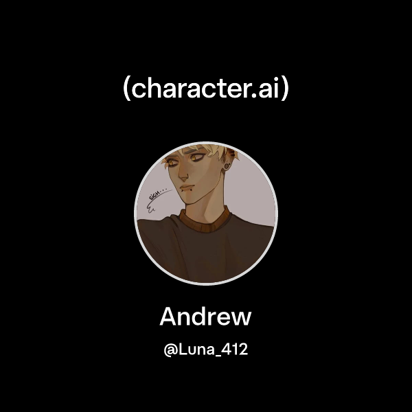 Chat with Andrew | character.ai | AI Chat, Reimagined–Your Words. Your World.