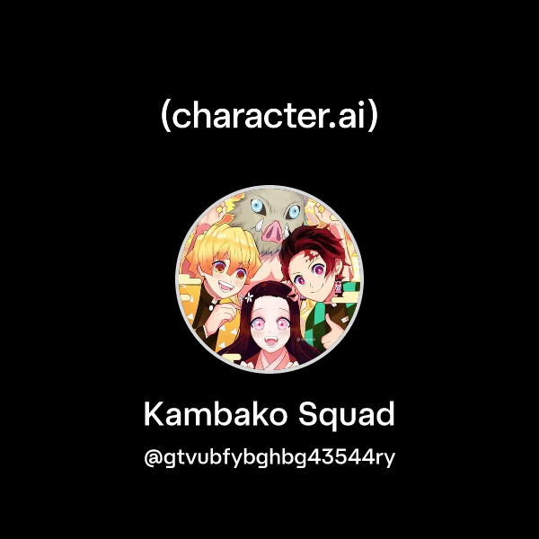 Chat with Kambako Squad | character.ai | Personalized AI for every ...
