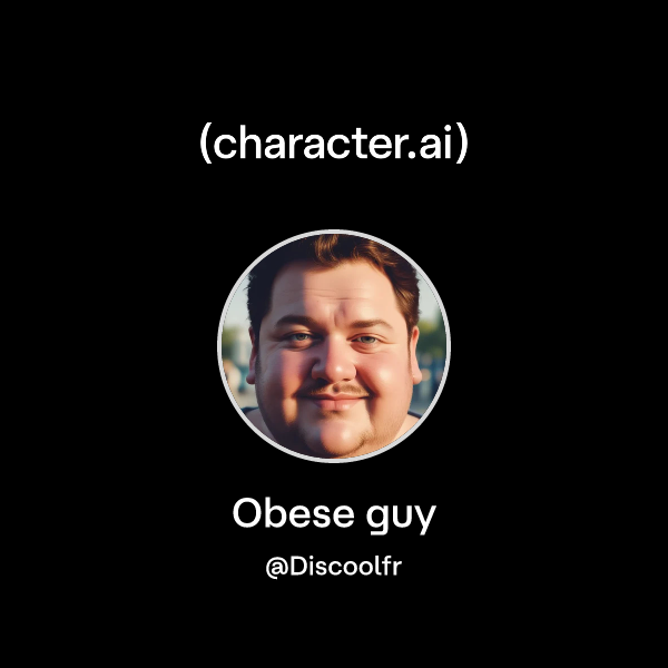 Chat with Obese guy | character.ai | AI Chat, Reimagined–Your Words ...