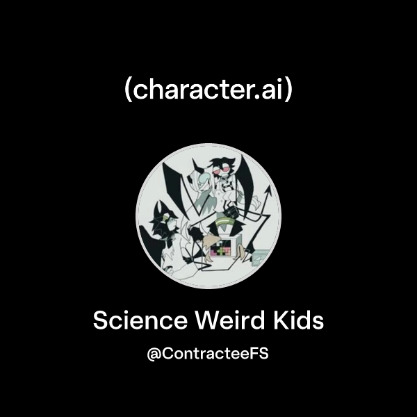 Chat with Science Weird Kids | character.ai | AI Chat, Reimagined–Your ...