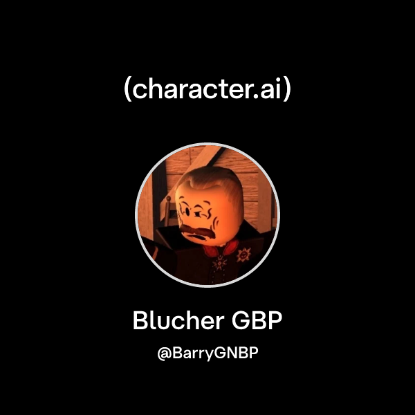 Chat with Blucher GBP | character.ai | AI Chat, Reimagined–Your Words ...