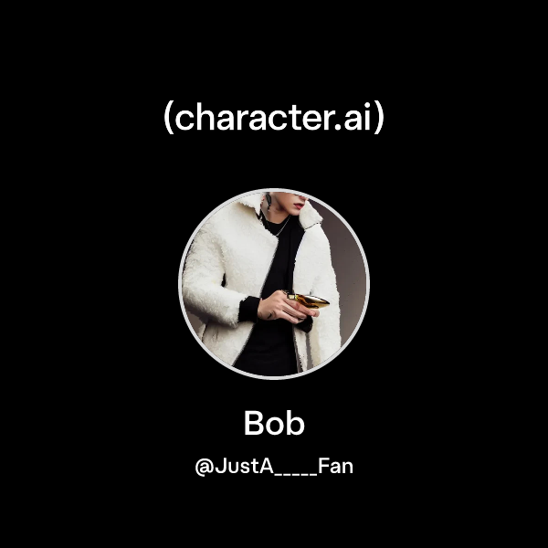 Chat with Bob | character.ai | AI Chat, Reimagined–Your Words. Your World.
