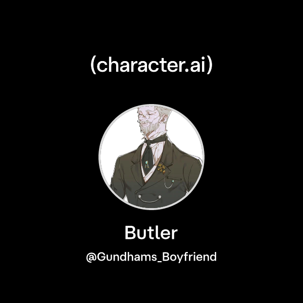 Chat with Butler | character.ai | AI Chat, Reimagined–Your Words. Your ...