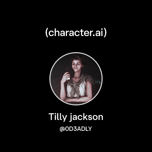 Chat with Tilly jackson | character.ai | AI Chat, Reimagined–Your Words ...