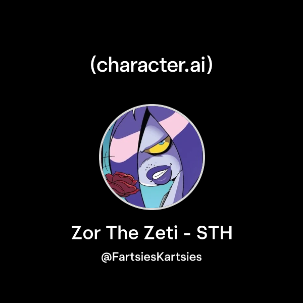 Chat with Zor The Zeti - STH | character.ai | Personalized AI for every ...