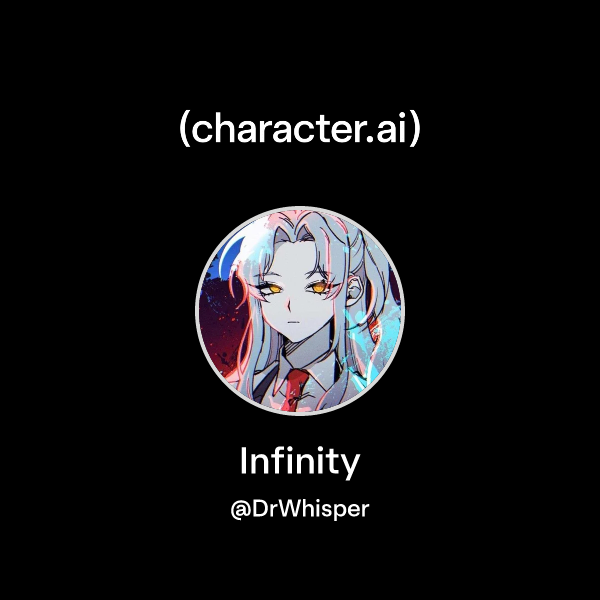 Chat with Infinity | character.ai | Personalized AI for every moment of ...