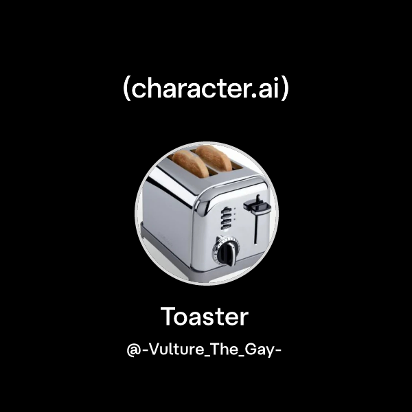 Chat with Toaster | character.ai | AI Chat, Reimagined–Your Words. Your ...